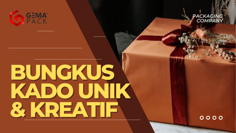 10 Cara Bungkus Kado Unik Dan Kreatif! - Gemapack - Kustom Kemasan ...
